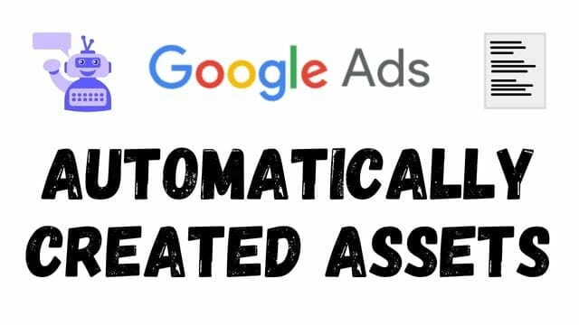 Fitur Baru Google Ads: Automatically Created Assets